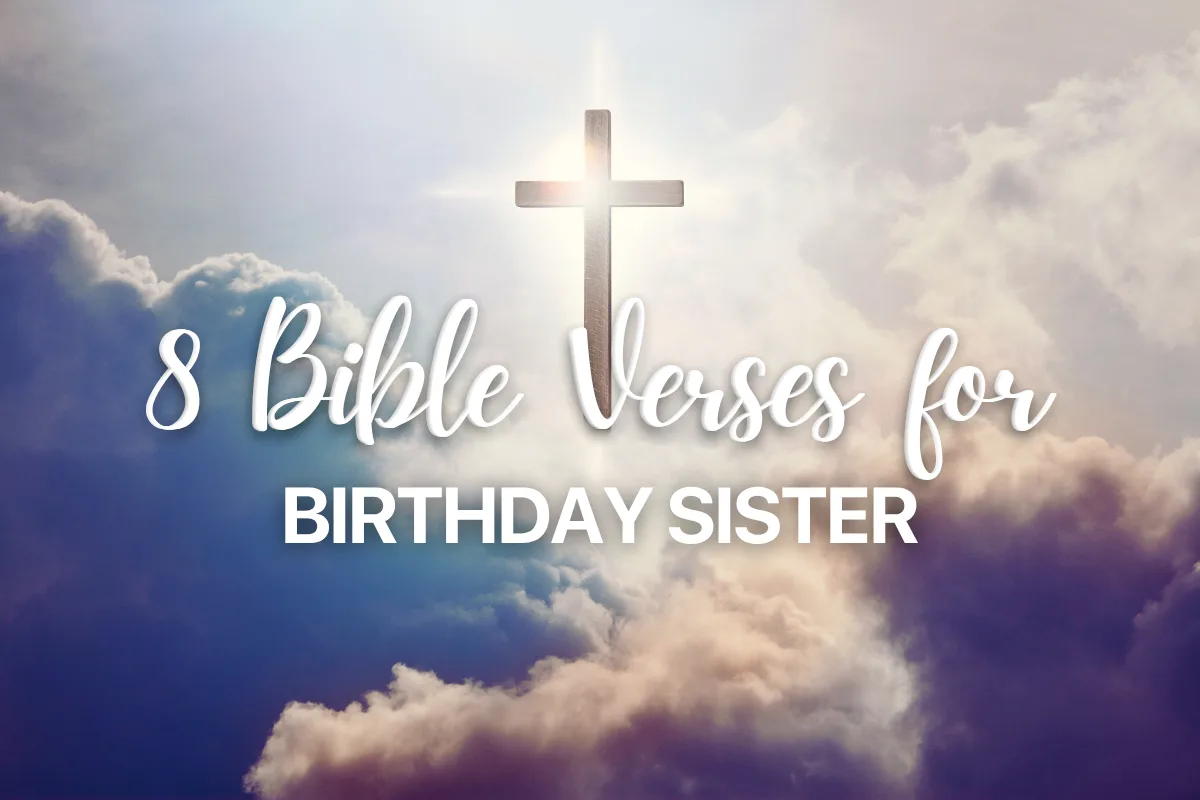 8 Heartfelt Bible Verses to Celebrate Your Sister's Birthday