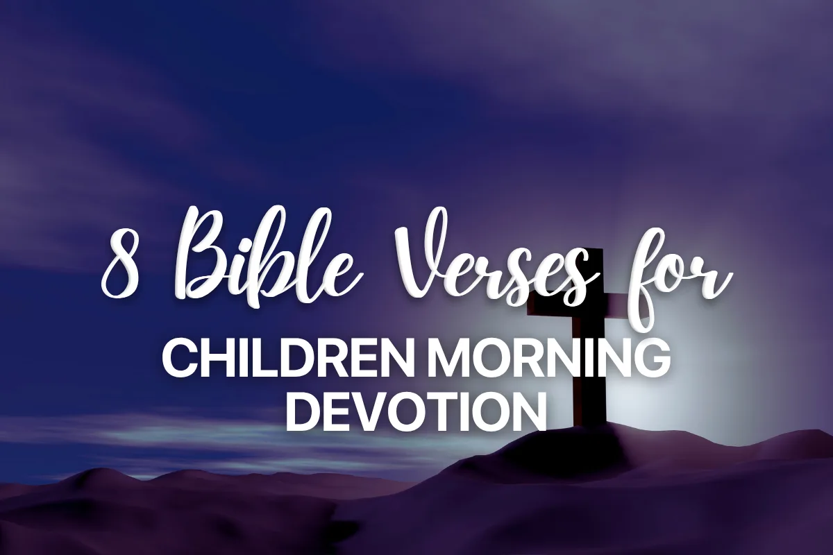 Start Your Day Right: 8 Inspiring Bible Verses for Kids' Devotion