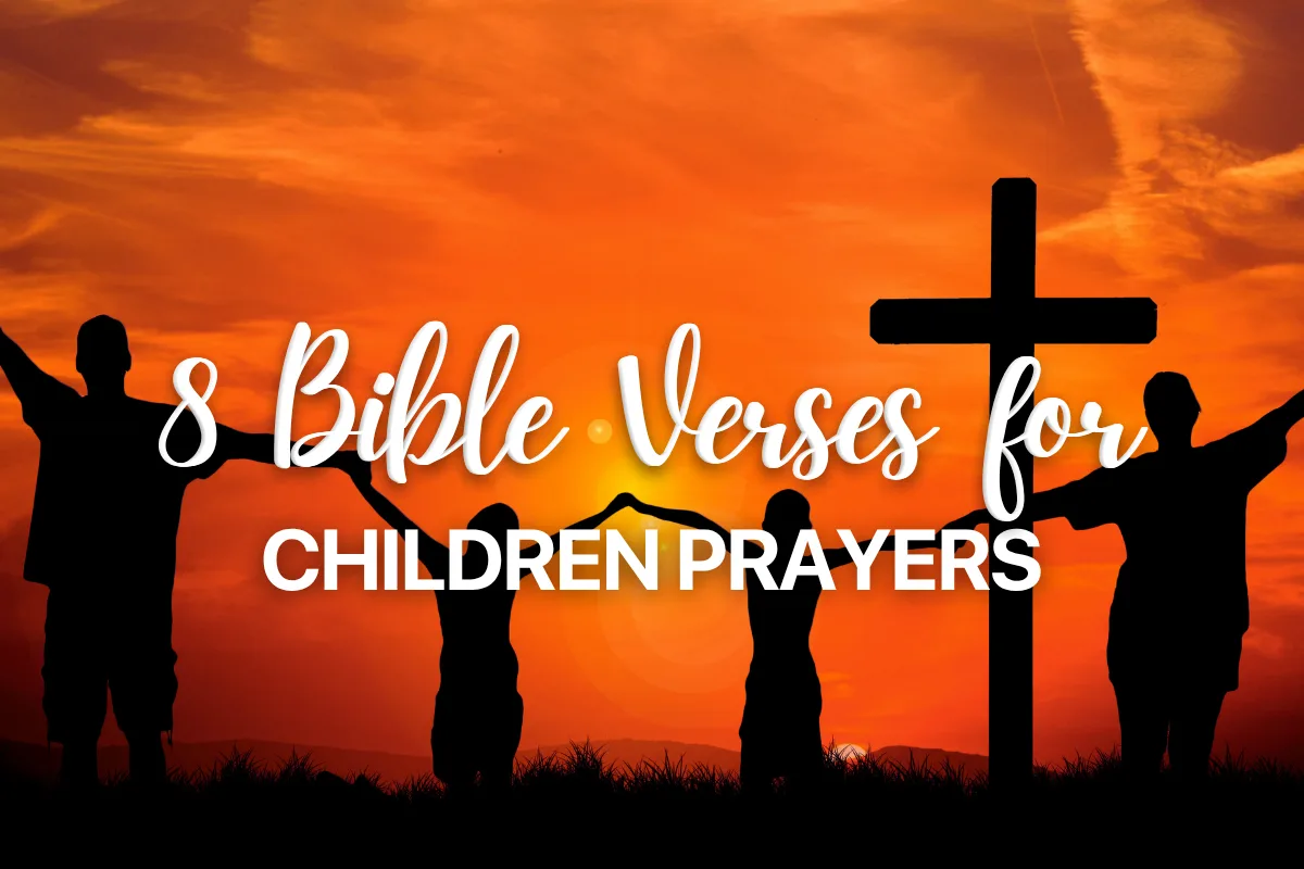 Empower Your Child's Faith: 8 Inspiring Bible Verses for Prayer