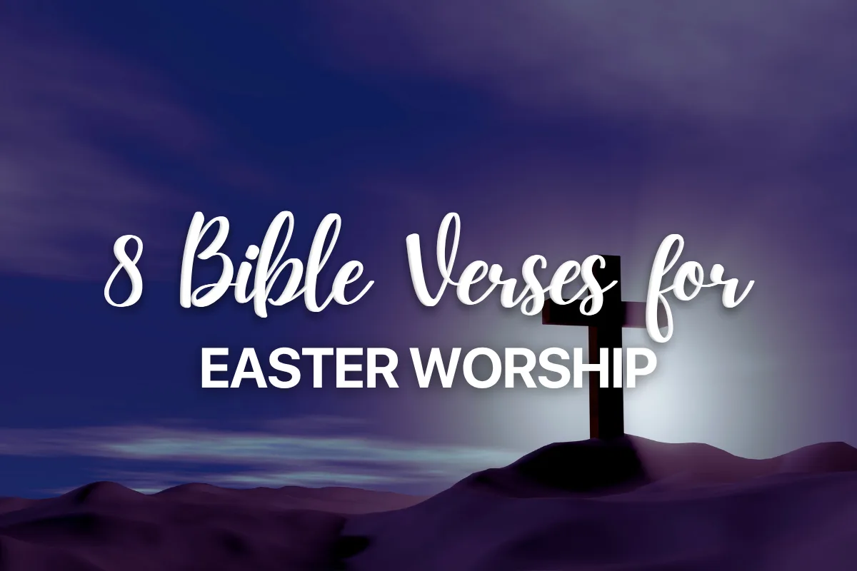 Discover 8 Inspiring Bible Verses for Easter Worship