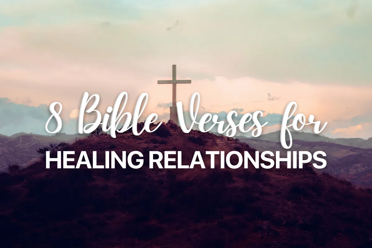 8 Powerful Bible Verses to Heal and Restore Relationships