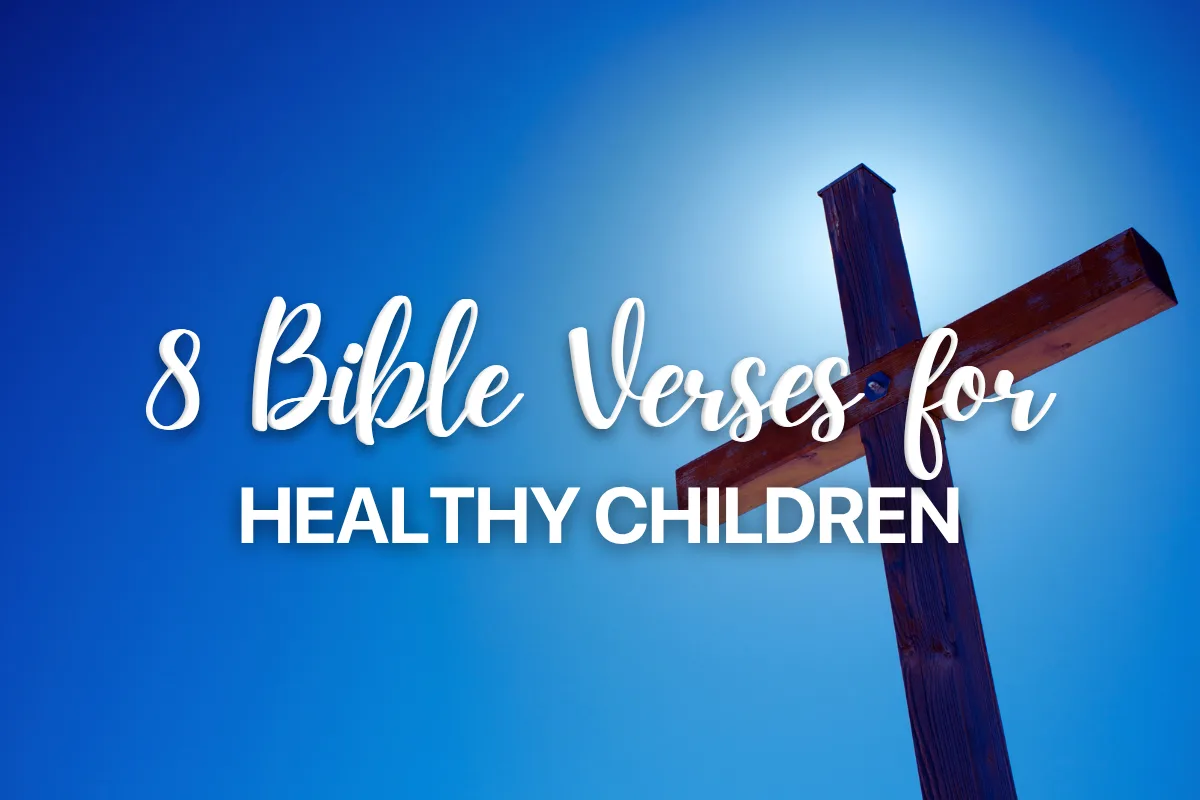 Discover 8 Inspiring Bible Verses for Raising Healthy Children