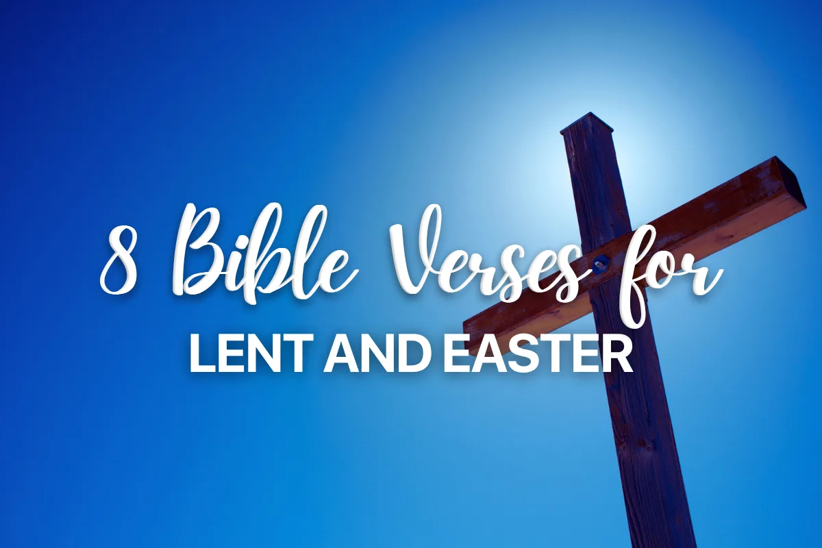 Discover 8 Inspiring Bible Verses for Lent and Easter Reflection