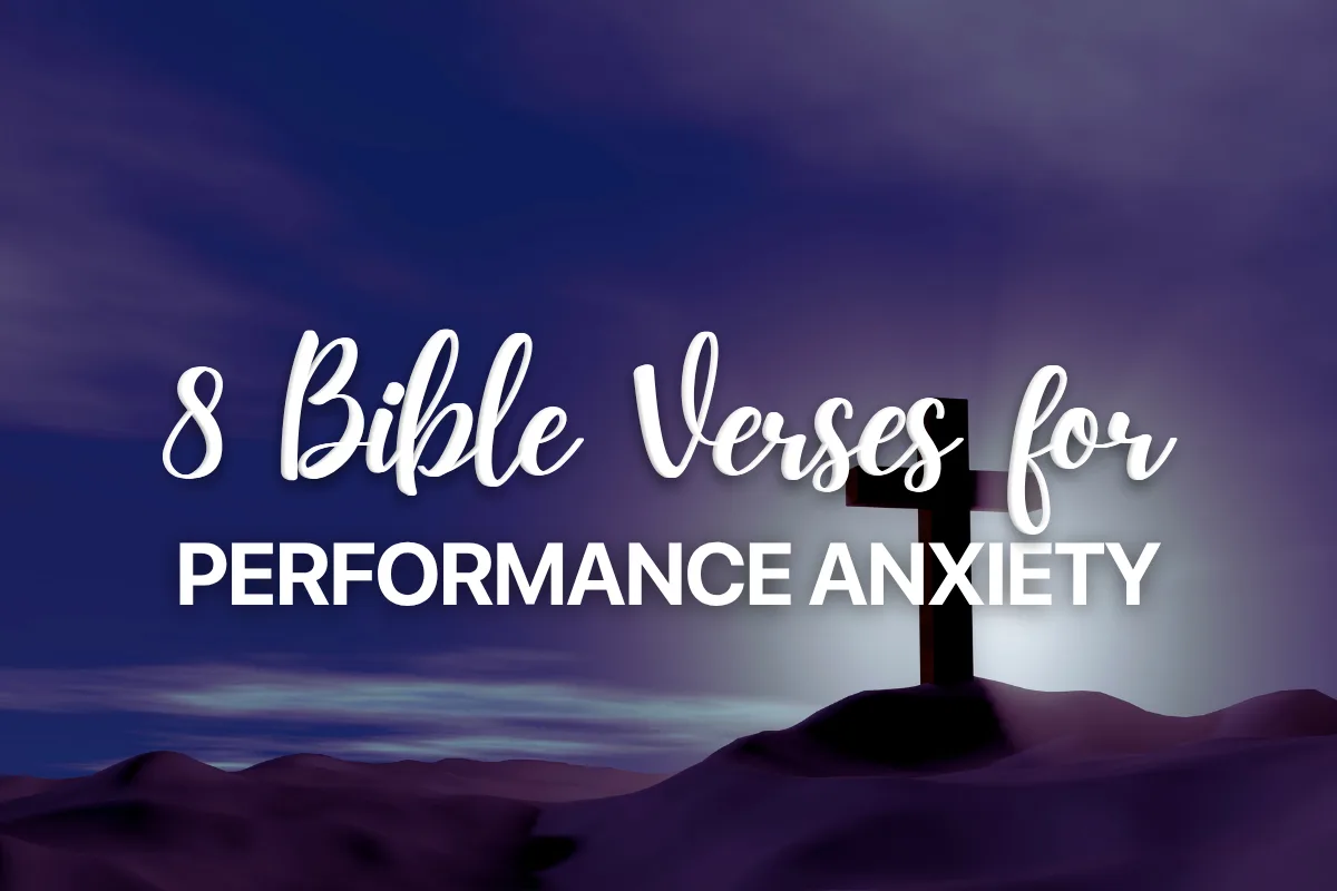 Overcome Performance Anxiety: 8 Inspiring Bible Verses to Help