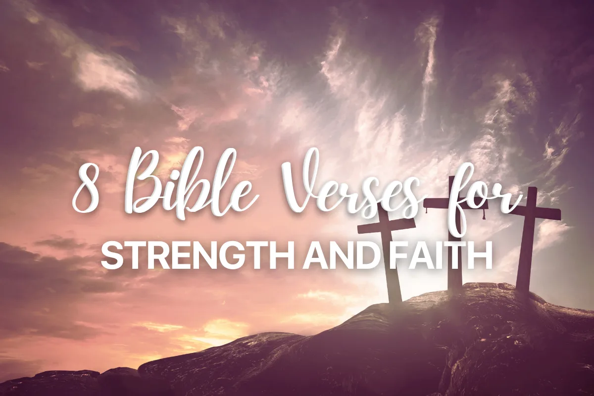 Discover 8 Powerful Bible Verses for Unshakeable Strength & Faith