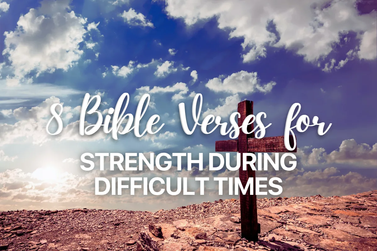 Find Strength: 8 Powerful Bible Verses for Tough Times